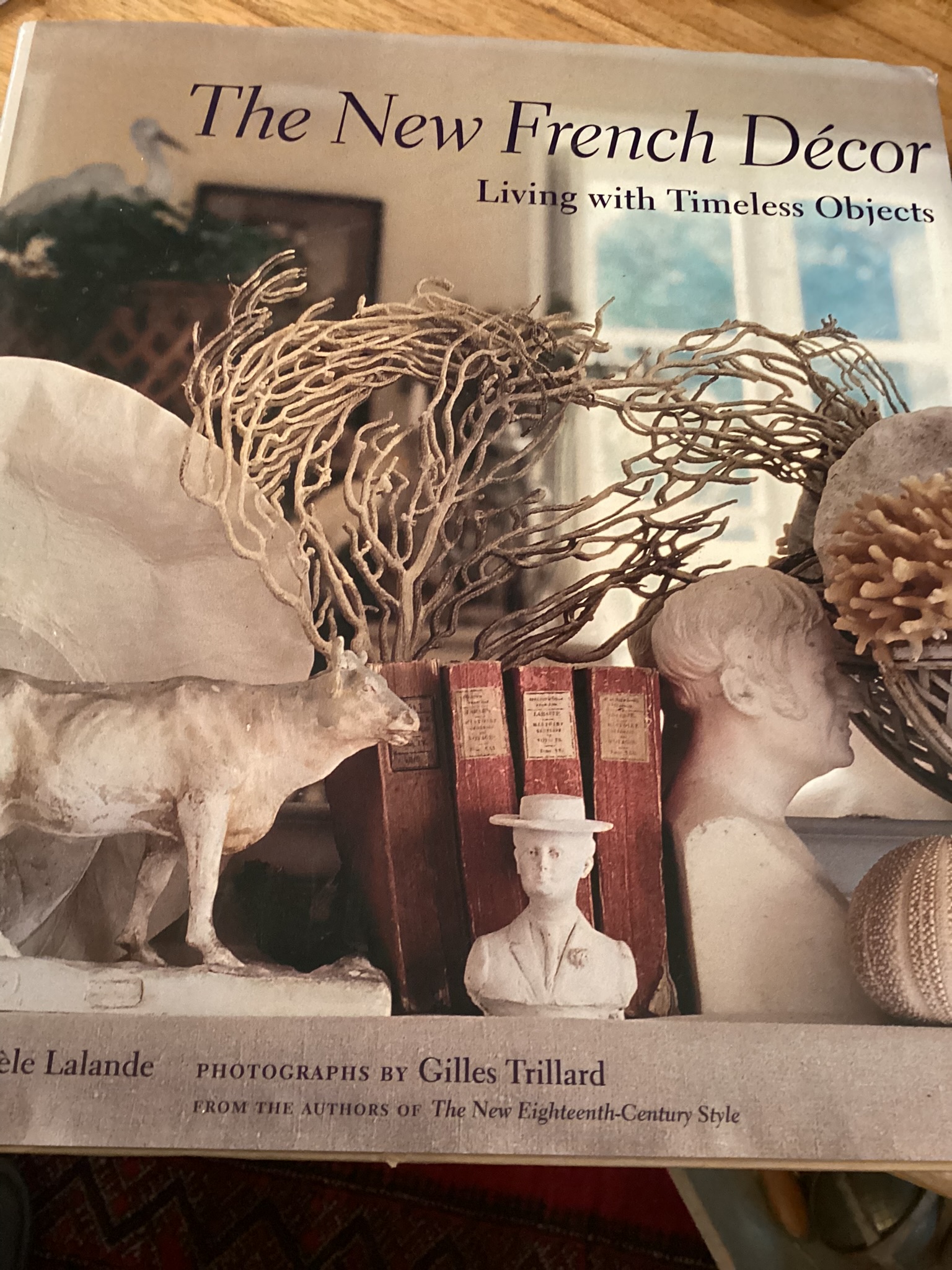 The New French Decor: Living with Timeless Objects $69.95 - Objects Of ...